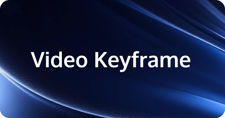 What is a Keyframe? Understanding the Backbone of Video Compression